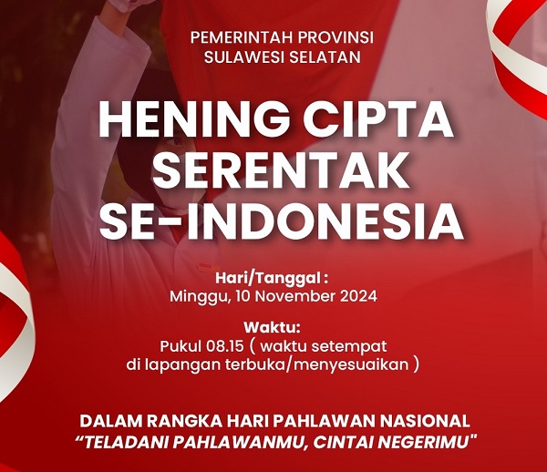 Kenang Jasa Pahlawan, Pemprov Sulsel Ajak Warga Hening Cipta Serentak pada 10 November 2024 ...